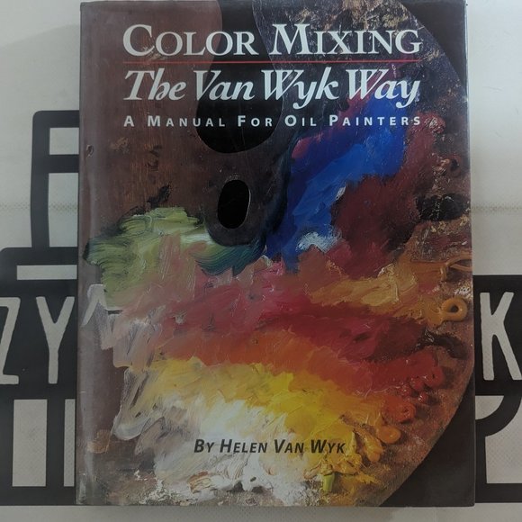 Van Wyk | Other | Color Mixing The Van Wyk Way A Manual For Oil ...